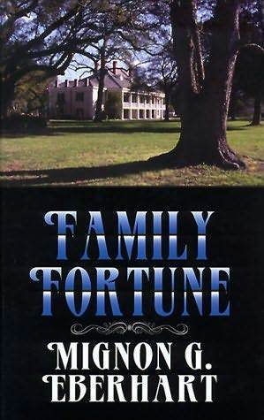 Family Fortune by Mignon G. Eberhart | Goodreads
