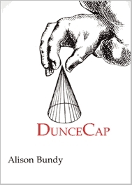 Dunce Cap by Alison Bundy | Goodreads