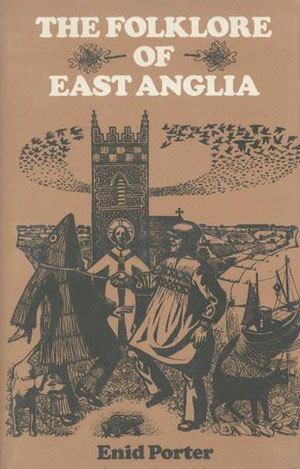 The Folklore of East Anglia by Enid Porter | Goodreads