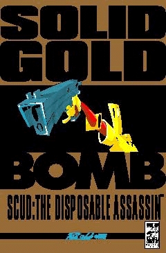 Scud: The Disposable Assassin Vol. 3 - Solid Gold Bomb by Rob Schrab ...