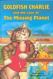 Goldfish Charlie and the Case of Missing Planet by Anne Mazer | Goodreads