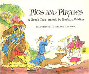 Pigs and Pirates: A Greek Tale by Barbara K. Walker | Goodreads
