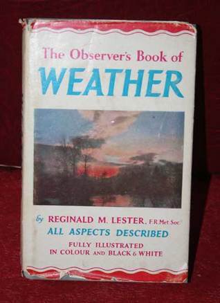 The Observer's Book of Weather by Reginald M. Lester | Goodreads