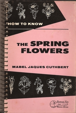 How to know the spring flowers;: Pictured-keys for determining the more ...
