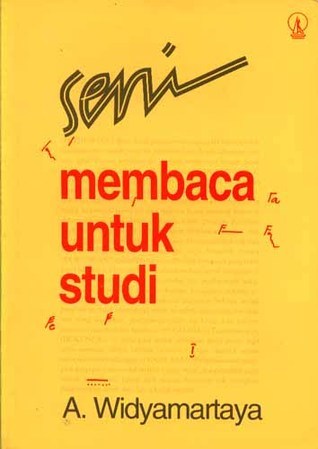Seni Membaca Untuk Studi by A. Widyamartaya | Goodreads