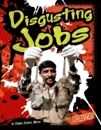 Disgusting Jobs (That's Disgusting!) by Connie Colwell Miller | Goodreads