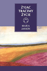 Żyjąc tracimy życie by Maria Janion | Goodreads