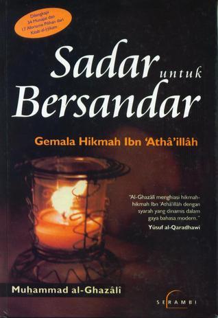 Sadar untuk Bersandar: Gemala Hikmah Ibn Atha'illah by Mohammed al ...