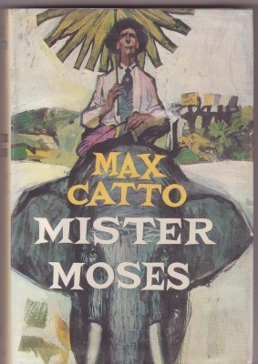 Mister Moses by Max Catto | Goodreads