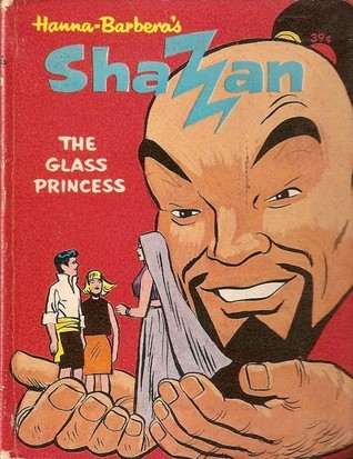 Hanna-Barbera's Shazzan: The Glass Princess by Don R. Christensen ...