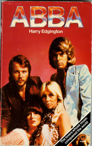 ABBA The lovers whose music conquered the world by Harry Edgington ...