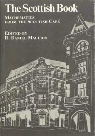The Scottish Book: Mathematics from the Scottish Cafe by R. Daniel ...
