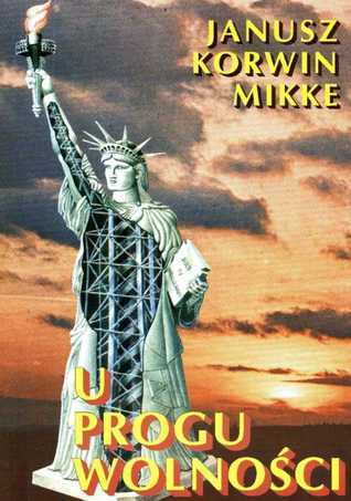 U progu wolności (Polish Edition) by Janusz Korwin-Mikke | Goodreads