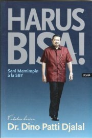 Harus Bisa!: Seni Memimpin a la SBY by Dino Patti Djalal | Goodreads