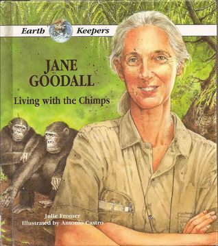 Jane Goodall: Living with the Chimps by Julie Fromer | Goodreads