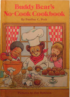 Buddy Bear's No-Cook Cookbook by Pauline C. Peck | Goodreads