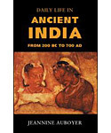 Daily Life in Ancient India: From 200 BC to 700 AD by Jeannine Auboyer ...