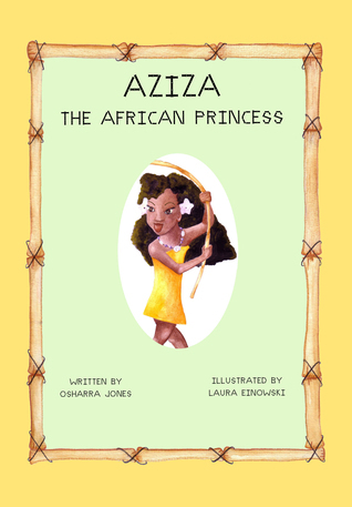 Aziza The African Princess by Osharra Jones | Goodreads