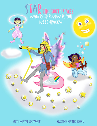 Star The Tooth Fairy Wants To Know If You Need Braces? by Lucy Tooth ...