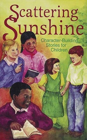 Scattering Sunshine by Christian Light Education | Goodreads