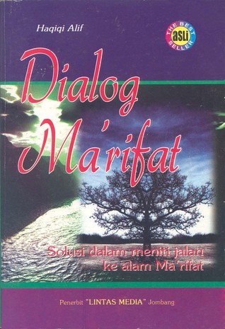 Dialog Ma'rifat : Solusi Dalam Meniti Jalan ke Alam Ma'rifat by Haqiqi Alif | Goodreads