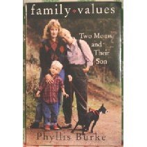 Family Values: Two Moms and Their Son by Phyllis Burke | Goodreads