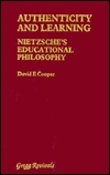 Authenticity and Learning: Nietzche's Educational Philosophy by David ...