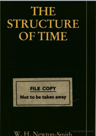 The Structure of Time by W.H. Newton-Smith | Goodreads