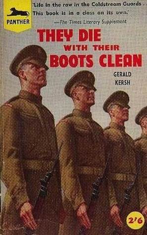 They Die With Their Boots Clean by Gerald Kersh | Goodreads