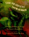The Headless Horseman: A Retelling of Washington Irving's "the Legend ...