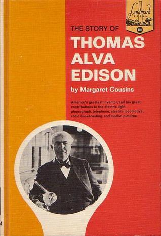 The Story of Thomas Alva Edison by Margaret Cousins | Goodreads