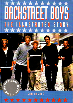 Backstreet Boys: The Illustrated Story by Sam Hughes | Goodreads