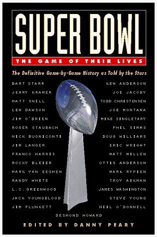 Super Bowl: The Game of Their Lives by Danny Peary | Goodreads