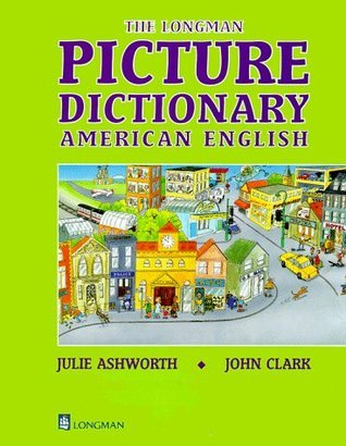 The Longman Picture Dictionary: American English by Julie Ashworth ...