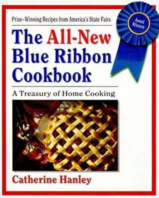 All-New Blue Ribbon Cookbook: A Treasury of Home Cooking by Catherine ...