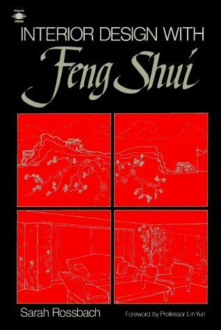 Interior Design With Feng Shui by Sarah Rossbach | Goodreads