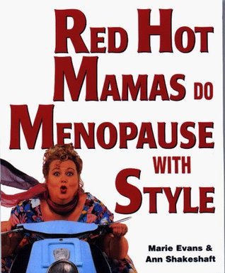 Red Hot Mamas Do Menopause With Style by Marie Evans | Goodreads