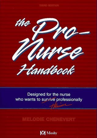 Pro-Nurse Handbook: Designed for the Nurse WHO Wants to Survive/Thrive ...
