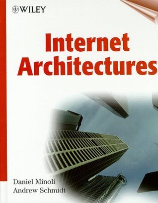 Internet Architectures by Daniel Minoli | Goodreads