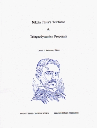 Nikola Tesla's Teleforce & Telegeodynamics Proposals by Nikola Tesla ...