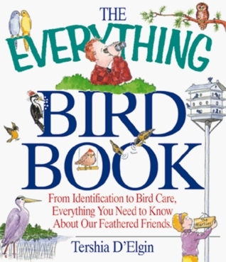 The Everything Bird Book; From identification to bird care, everything ...
