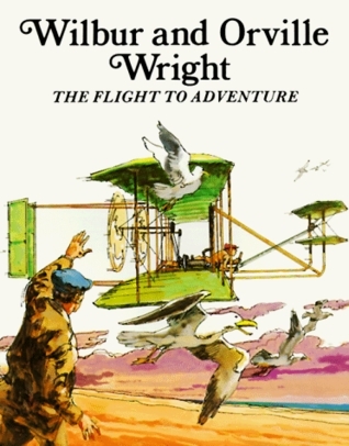 Wilbur and Orville Wright: The Flight to Adventure by Francene Sabin ...