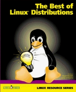 The Best of Linux Distributions by Matt Welsh | Goodreads