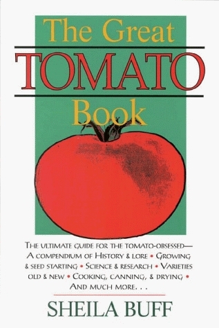 The Great Tomato Book by Sheila Buff | Goodreads