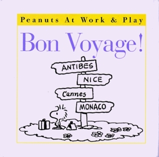 Bon Voyage! (Peanuts at Work & Play) by Charles M. Schulz | Goodreads