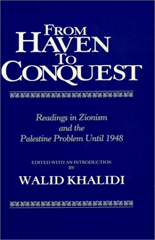 From Haven to Conquest: Readings in Zionism and the Palestine Problem ...