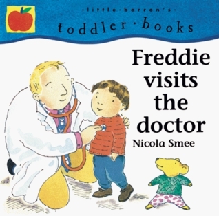 Freddie Visits the Doctor (Freddie and His Doctor) by Nicola Smee ...