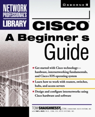CISCO: A Beginner's Guide by Toby Velte | Goodreads