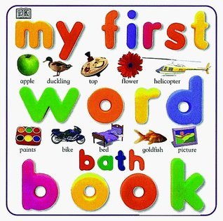 My First Word Bath Book (My First series) by Anne Millard | Goodreads