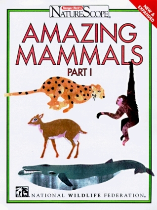 Amazing Mammals by National Wildlife Federation | Goodreads